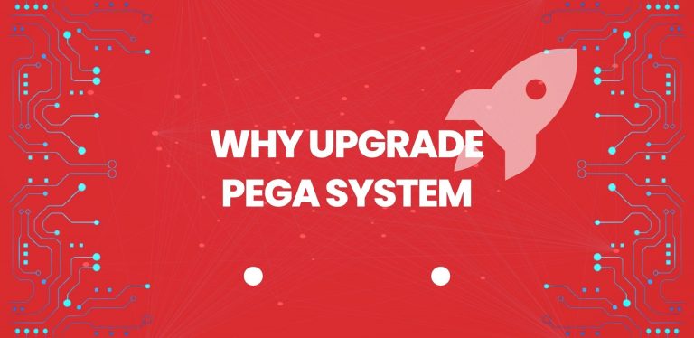 Upgrade your Business with PEGA Business Process Management