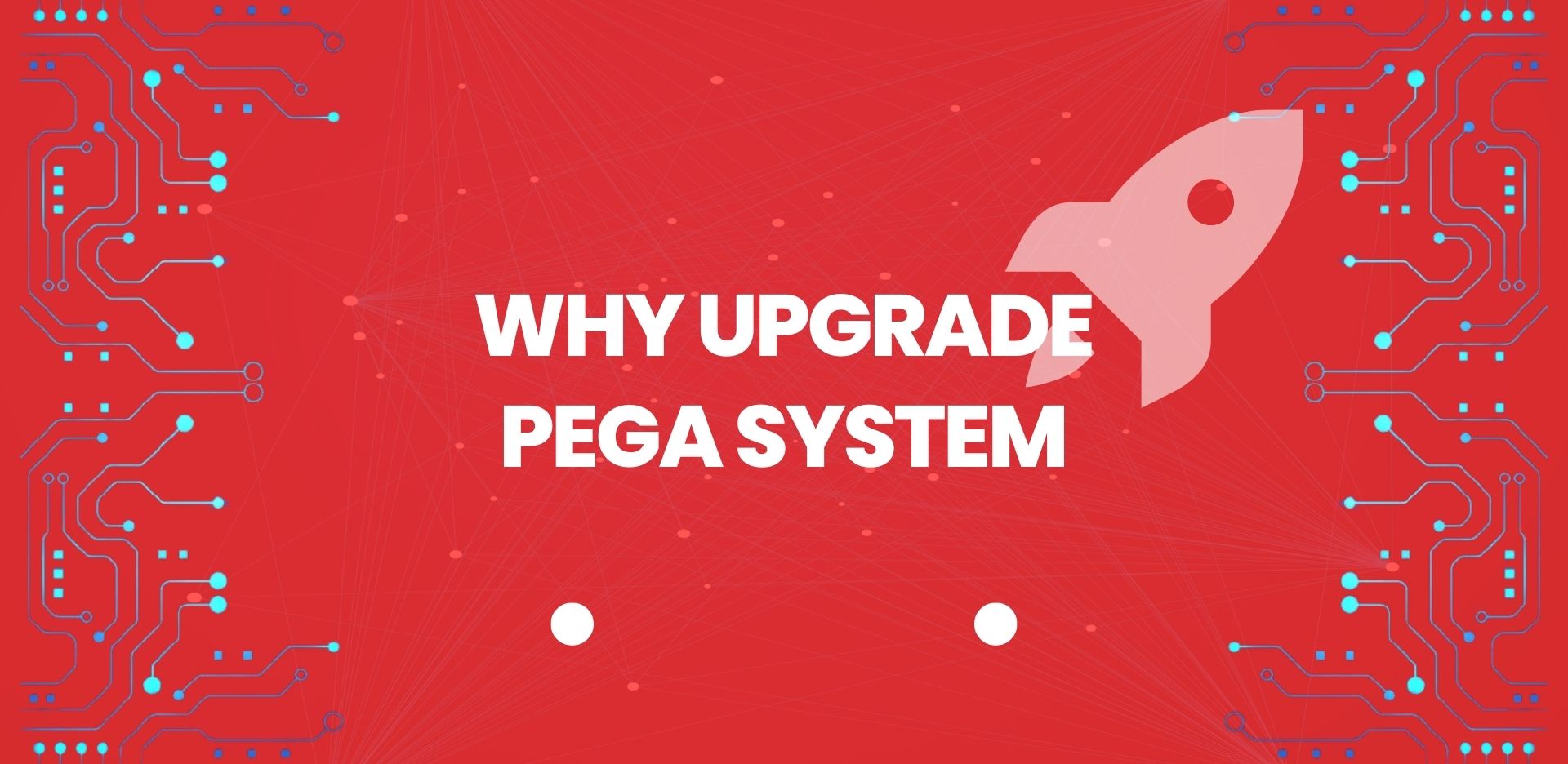 Upgrade your Business with PEGA Business Process Management