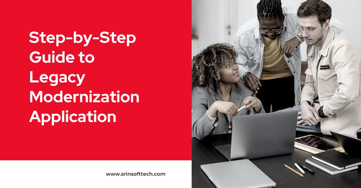 Step-by-Step Guide to Legacy Modernization Application