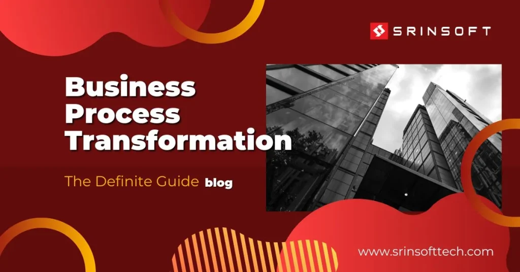 Business Process Transformation: Benefits and Importance