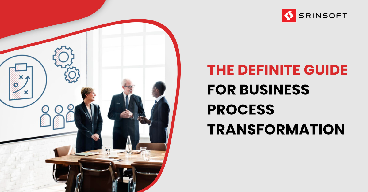 Business Process Transformation: Benefits and Importance